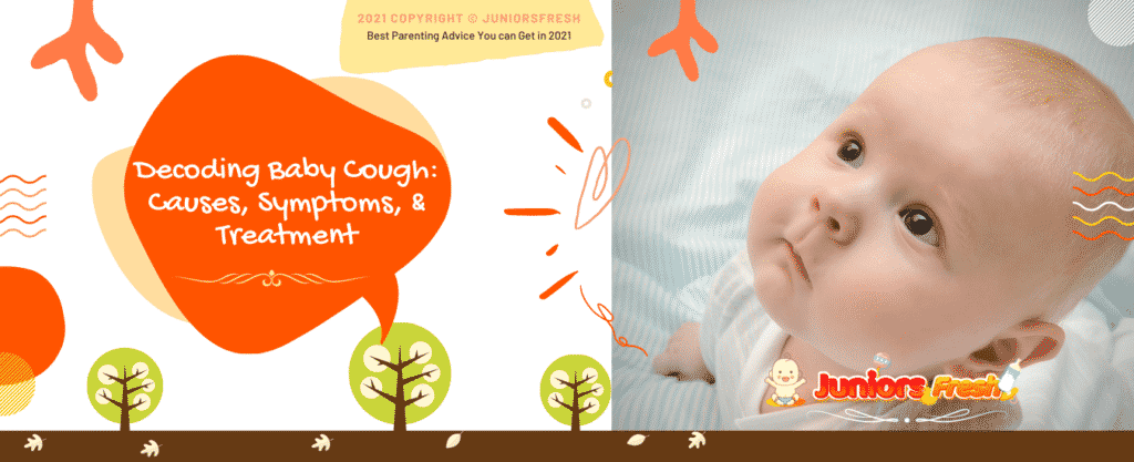 Decoding Baby Cough: Causes, Symptoms & Treatment - JuniorsFresh